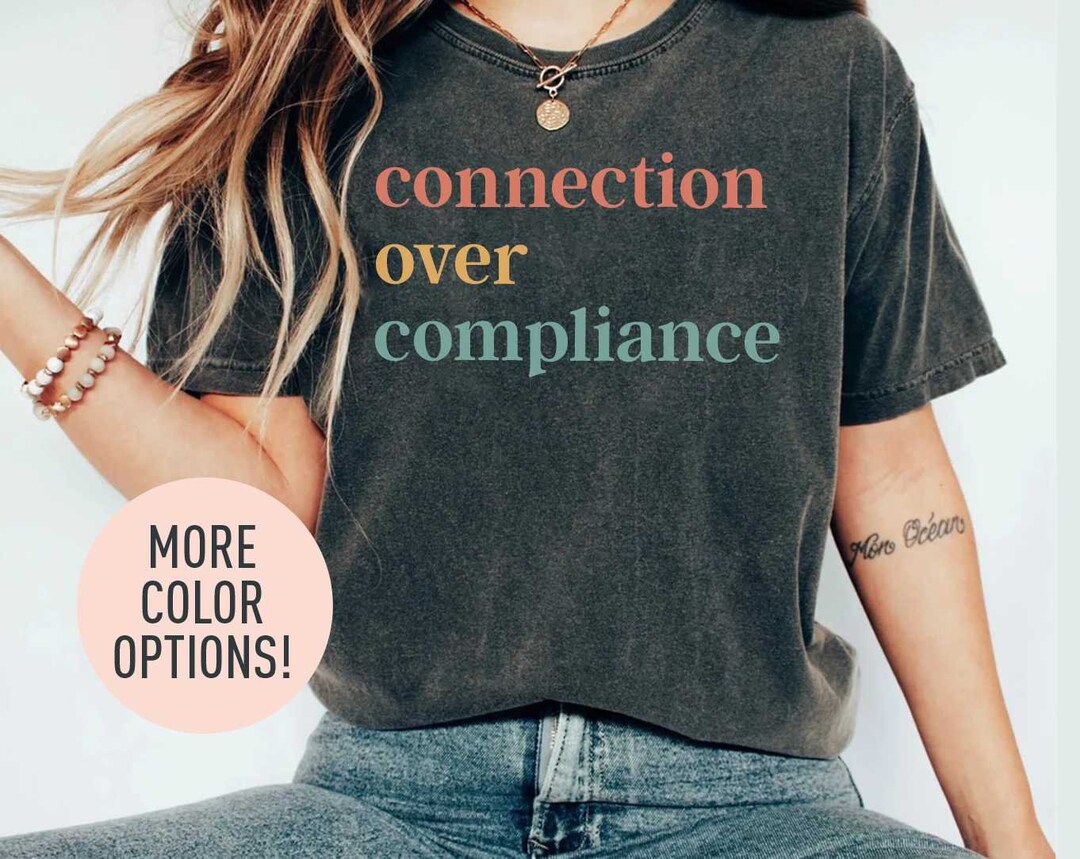 Connection Over Compliance Shirt, Inspirational Shirt, Inclusive ...