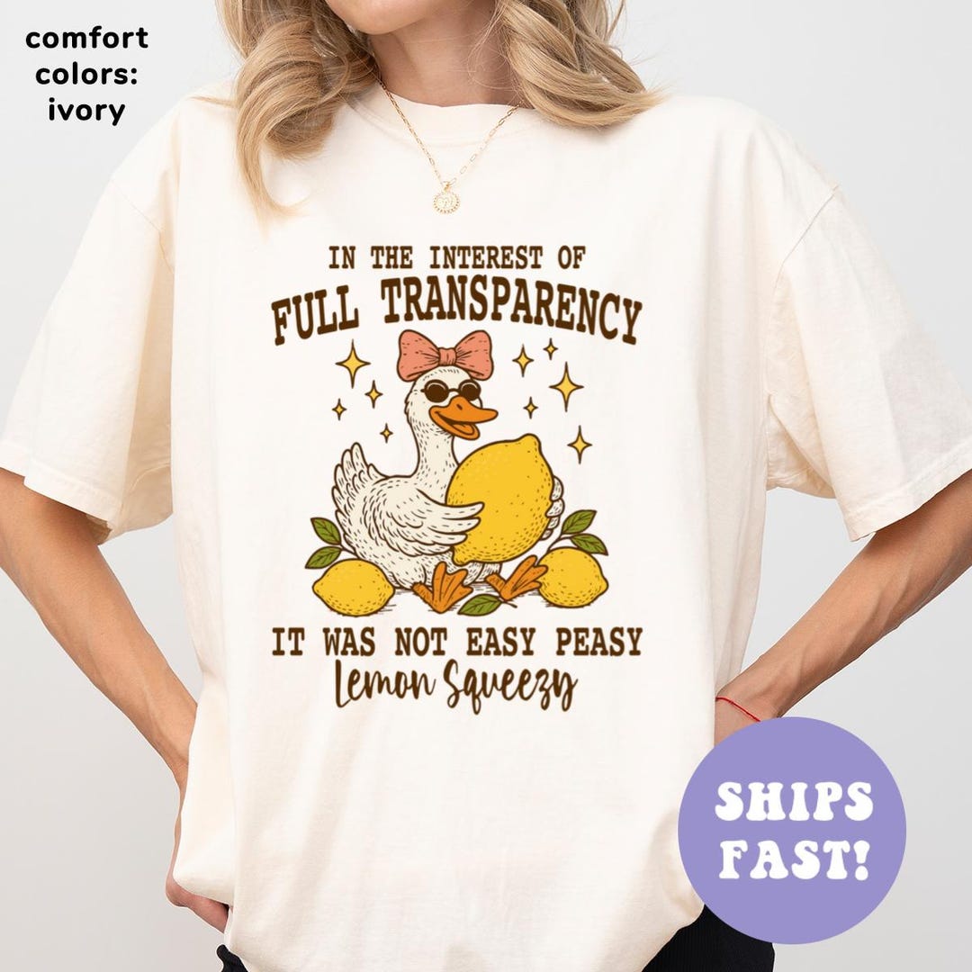 Comfort Colors® in the Interest of Full Transparency Shirt, Funny Goose ...