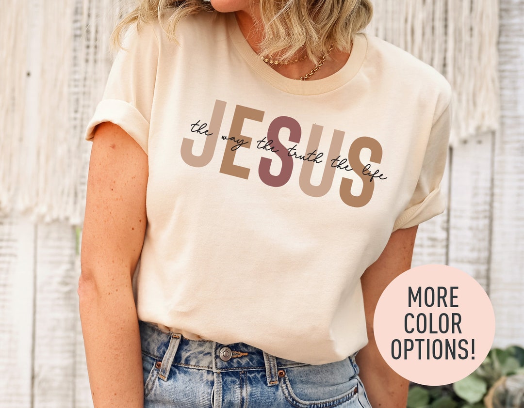 Jesus the Way the Truth the Life Shirt for Women Christian Shirt for ...
