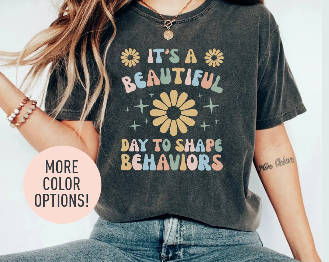It's A Beautiful Day to Shape Behaviors, Behavior Squad Shirt, ABA ...