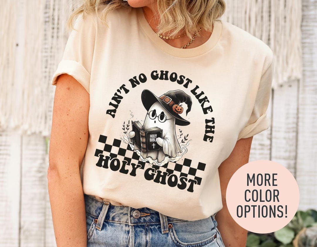 Ain't No Ghost Like the Holy Ghost Shirt, Christian Halloween Shirt ...