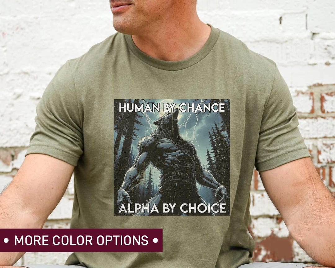 Human by Chance Alpha by Choice Shirt, Vintage Wolf Shirt, Funny Shirt ...
