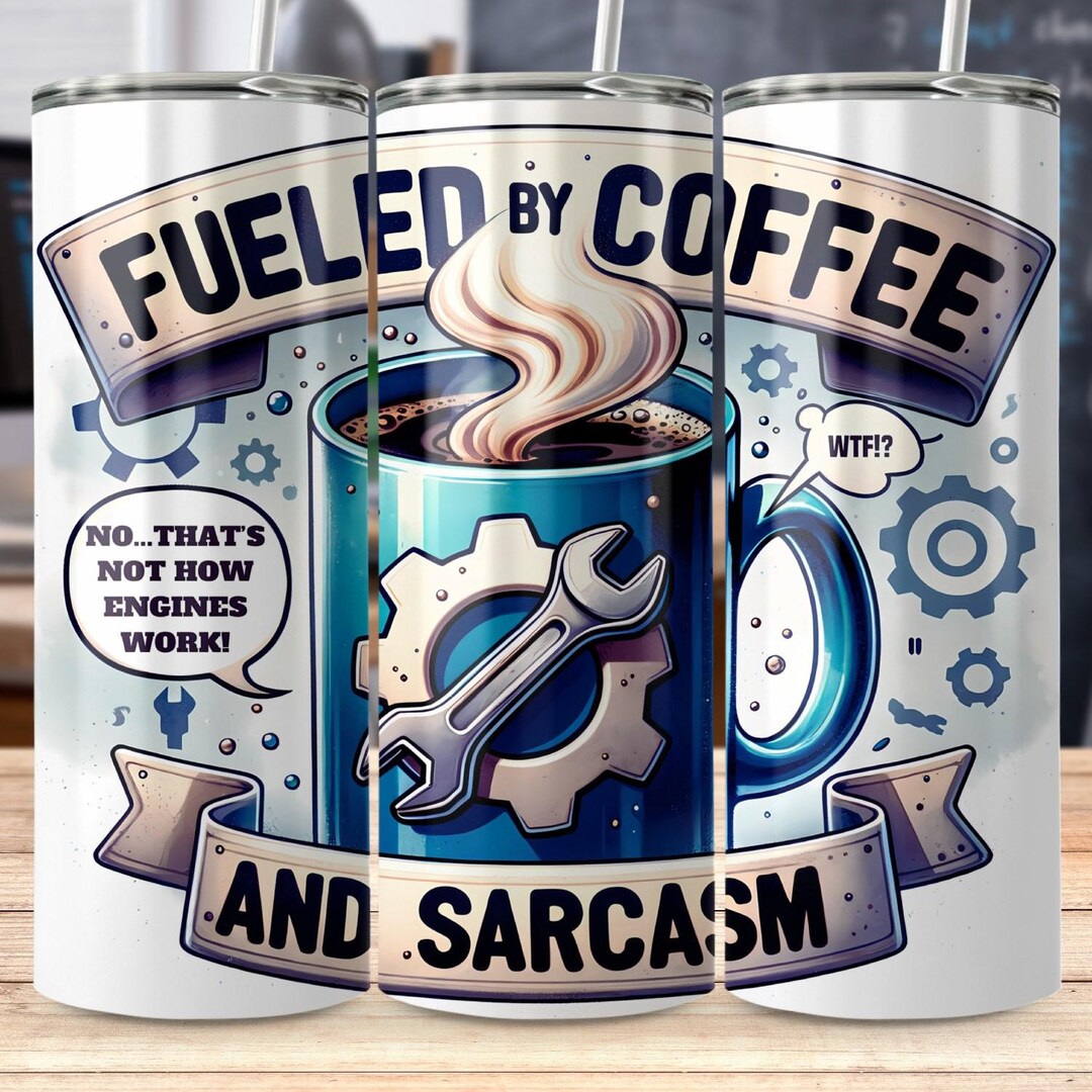 Mechanics Fueled by Coffee & Sarcasm PNG Coffee Sublimation Design ...
