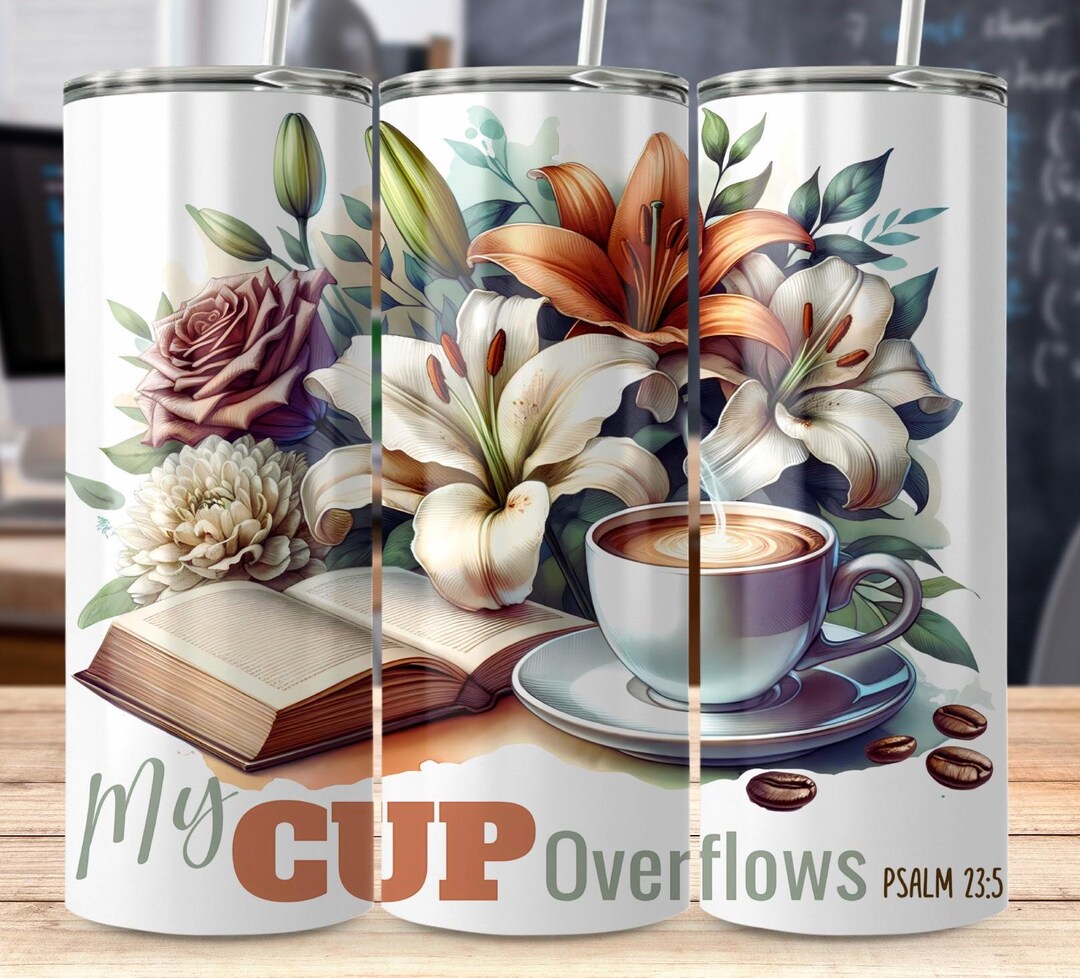 Psalm 23:5 My Cup Overflows Bible Quote Tumbler Wrap 20oz Skinny ...
