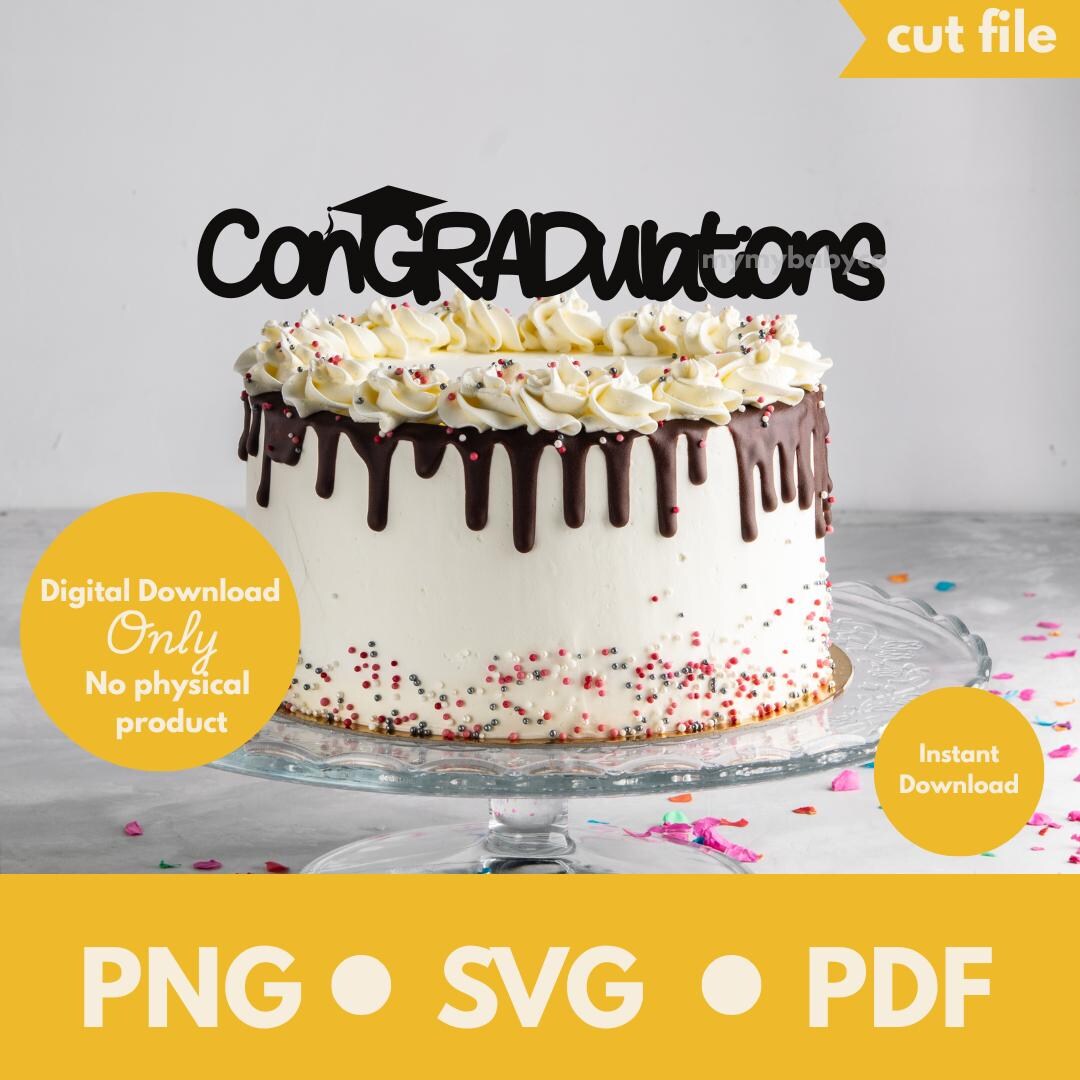 Congratulation Graduate 2025 Cake Topper Digital Download - PNG/SVG/PDF ...