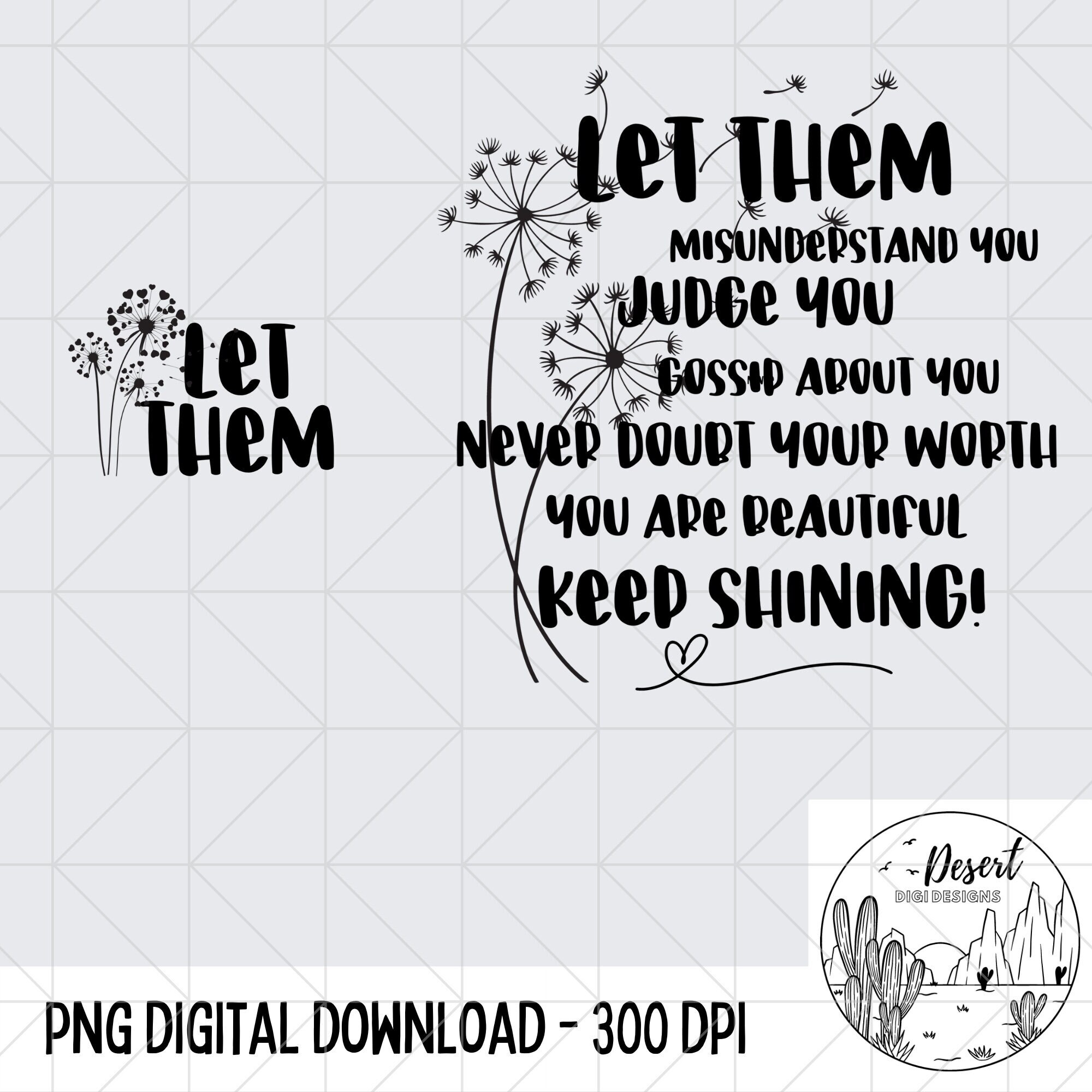 Let Them PNG / Sublimation Design / Dandelion Let Them / Motivational ...