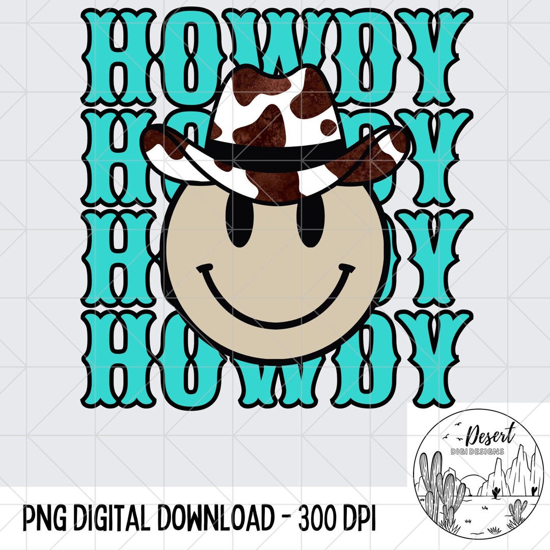 Howdy Howdy Howdy PNG - Turquoise Howdy Cow Hide Sublimation Design ...
