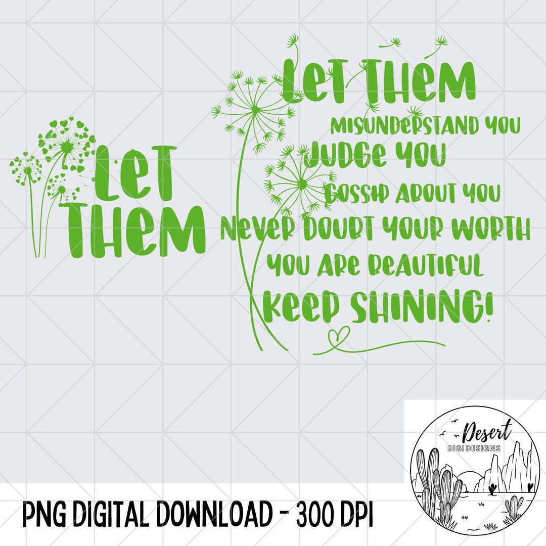 Let Them PNG / Sublimation Design / Dandelion Let Them / Motivational ...