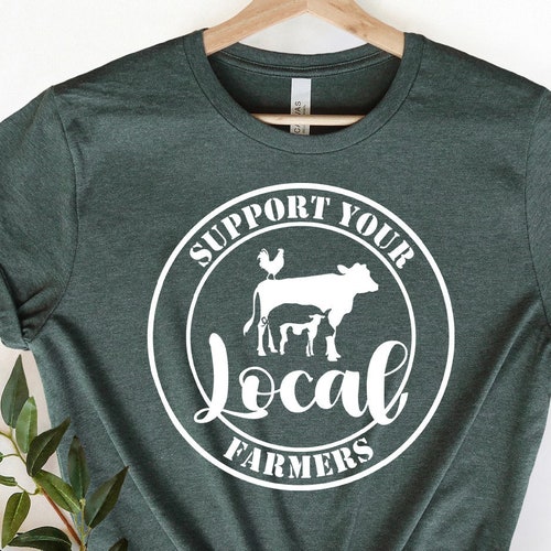 Support Your Local Farmers Shirt Farmer Shirt Local Farm - Etsy