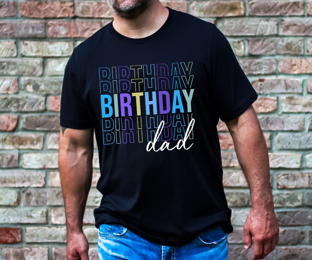Birthday Dad Shirt,dad Birthday Shirt, Daddy Shirt, Sarcastic Dad Shirt ...