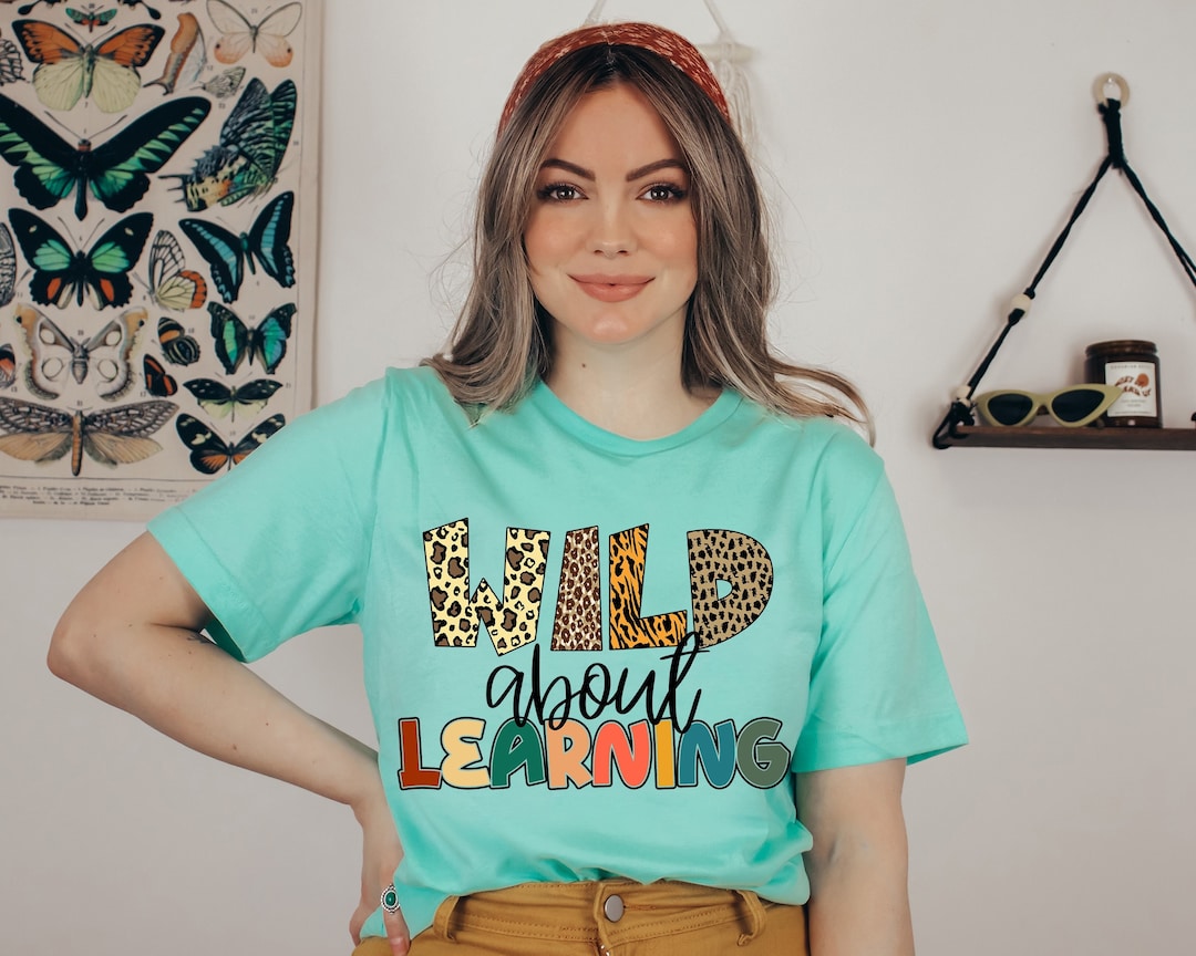 Wild About Learning Shirt, Leopard Teacher Shirt, Teaching Shirt ...
