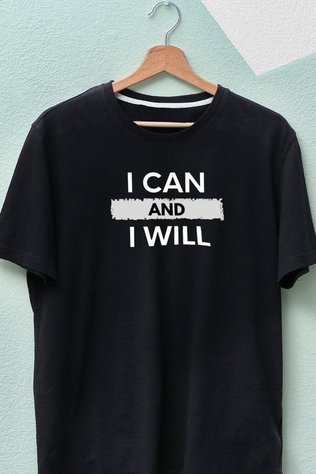 I Can and I Will Inspirational Motivational Cool Shirts - Etsy