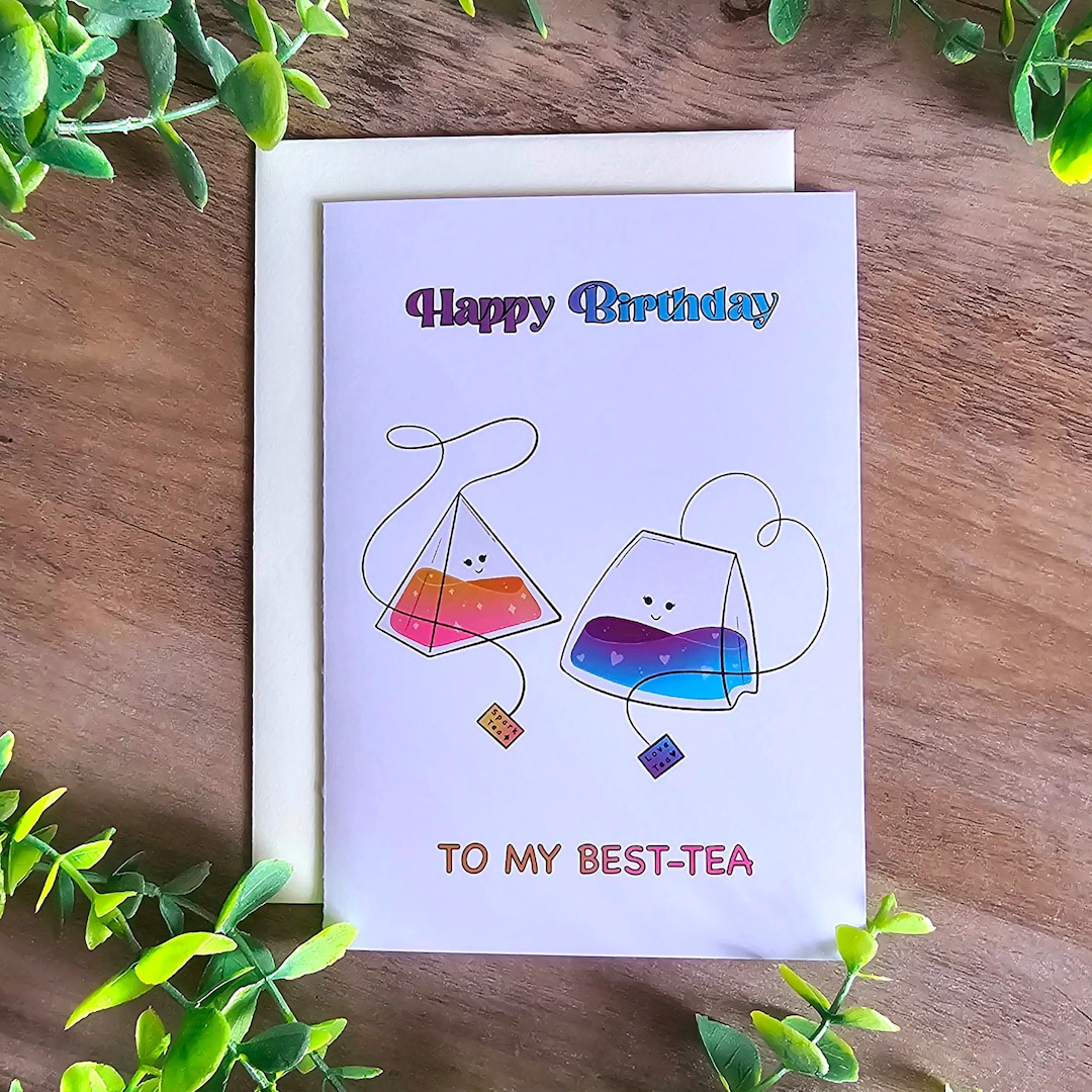 Happy Birthday to My Best-tea Card Card for Best Friend Tea Pun ...