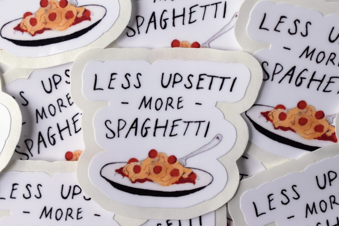 Less Upsetti More Spaghetti Sticker Funny Sticker Food - Etsy