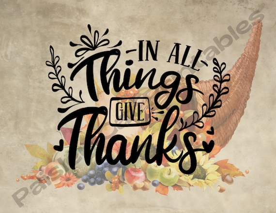 In Everything Give Thanks Thanksgiving