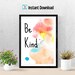 BE KIND Instant Download, Inspirational Quote, Digital Watercolor, Wall ...