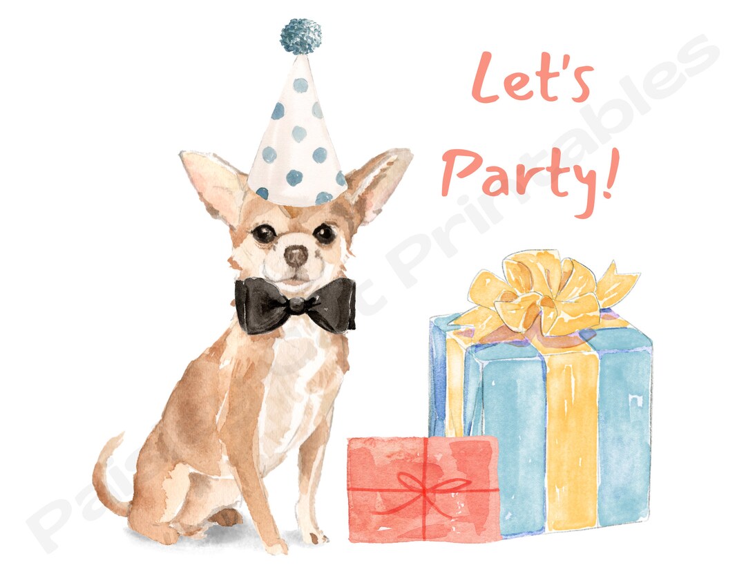 LET'S PARTY! Chihuahua Dog Watercolor, Cute Dog Birthday, Funny Dog Art ...