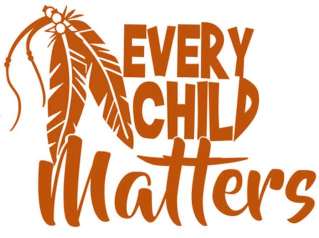 EVERY CHILD MATTERS Vinyl Decal Sticker Indigenous Orange Native 215 ...