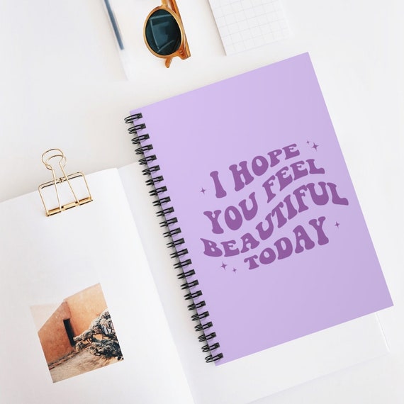 I hope you have a beautiful day today Notebook Aesthetic Notebook Trendy Preppy Book Affirmation Positivity Cute School Spiral Notebook
