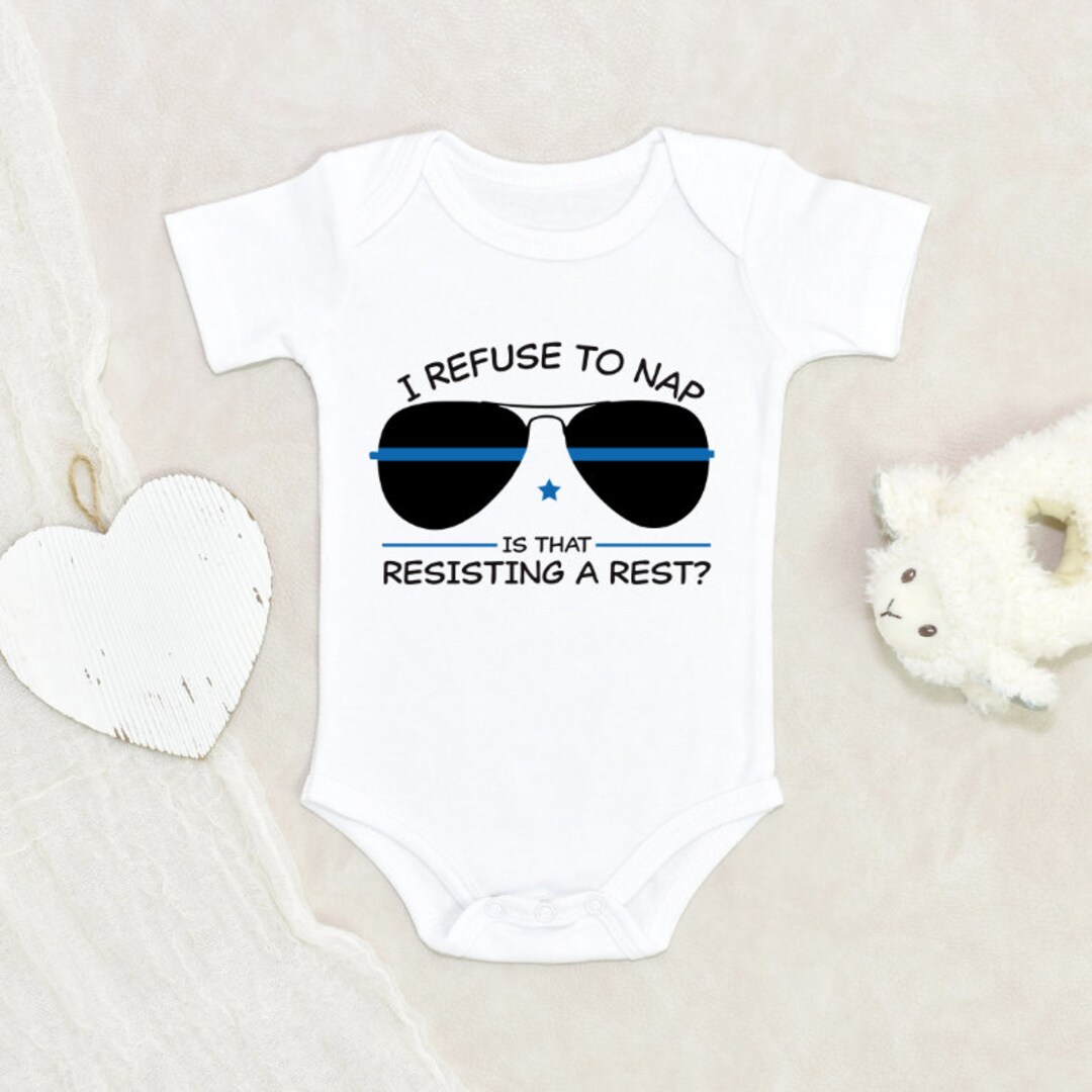 I Refuse to Nap is That Resisting A Rest Baby Bodysuit Funny - Etsy