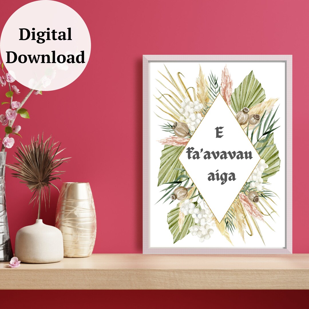 Samoan Quote Wall Art, E Faavavau Aiga, Samoa Digital Wall Art, Samoan ...
