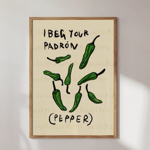 Chilli Pepper Poster | I Beg Your Padron Pepper | Jalapeno, Tomato Food ...