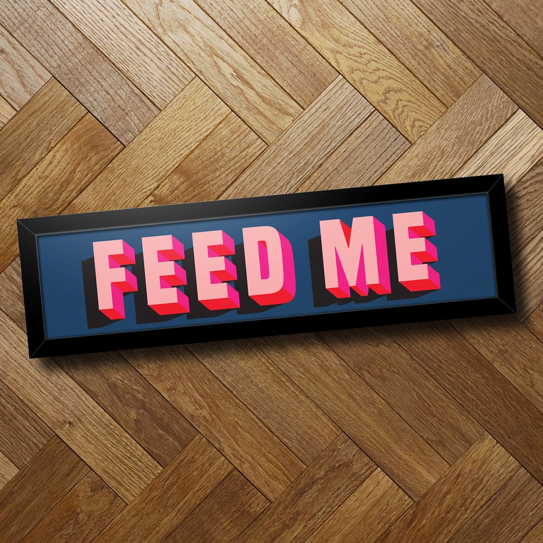 Feed Me Sign | Framed Print | Gallery Wall Print | Wall Art | Bar Sign ...
