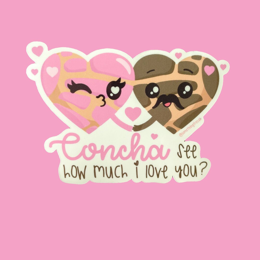 Concha See How Much I Love You Sticker | Concha | Concha Sticker | Pan ...