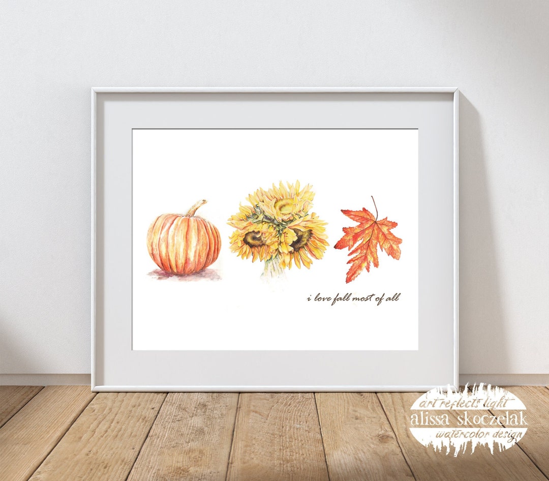 Fall Leaf Pumpkin Sunflower Wall Art~ I Love Fall Most of All ...