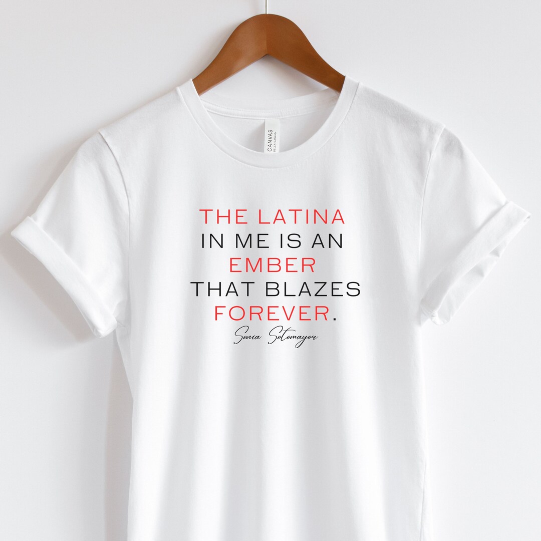 Latina T-shirt the Latina in Me is an Ember That Blazes Forever Quote ...