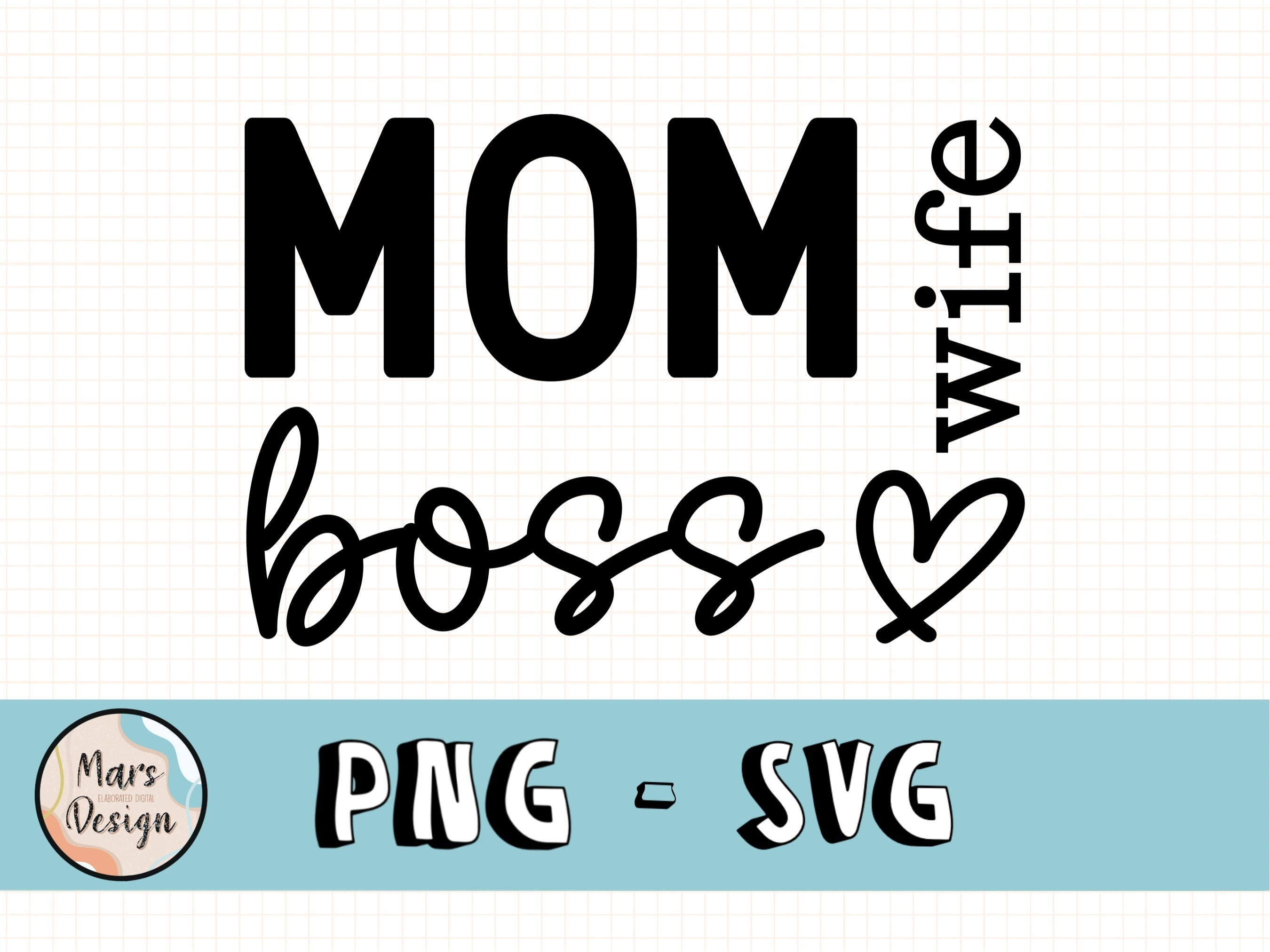 Mom Boss Wife Svg Png, Mom Design, Mom Svg, Mom Png, Mom Life Svg, Mom ...