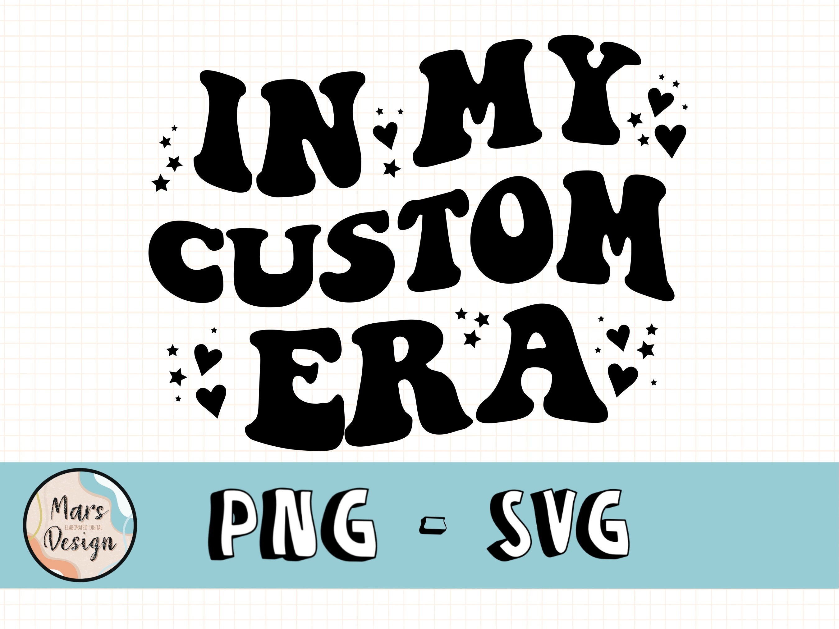 In My Custom Era Svg Png, in My Custom Era SVG, Trendy Custom Shirt ...