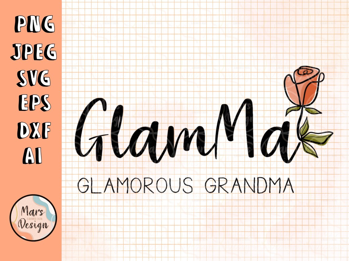 Glamma Glamorous Grandma - Instant Digital Download, Svg, Eps, Png ...