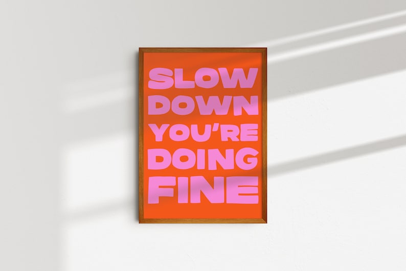 Slow Down You're Doing Fine Print Pink and Orange | Vienna Lyrics ...
