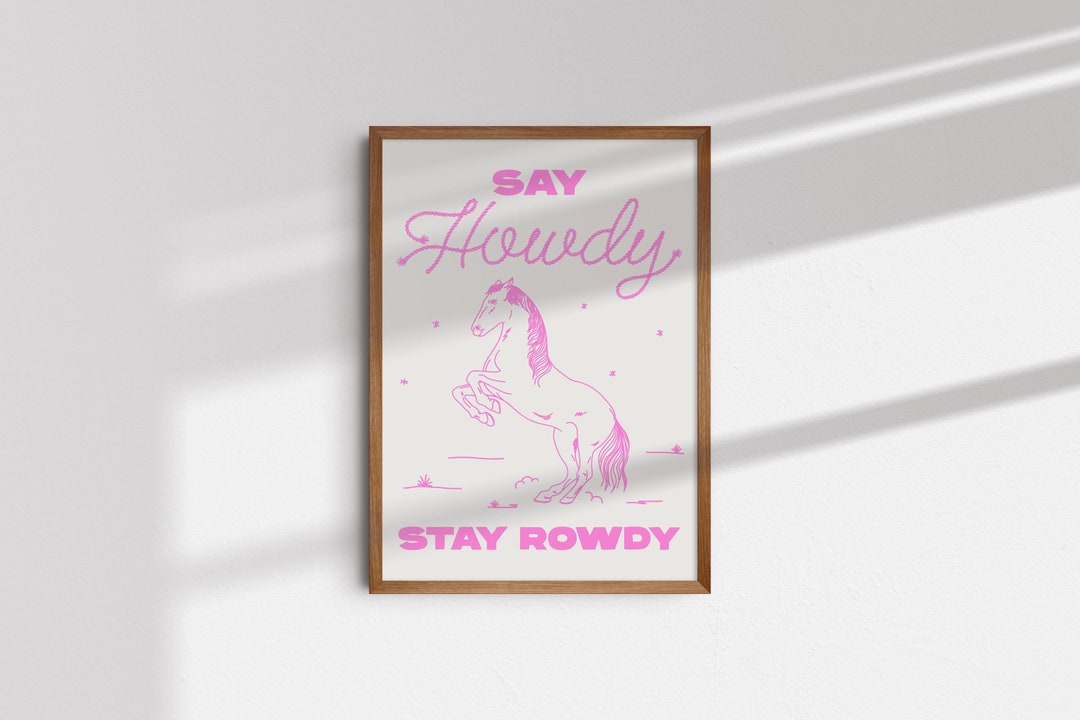 Stay Rowdy Pink Cowboy Print, Western Wall Art, Wild West Posters ...