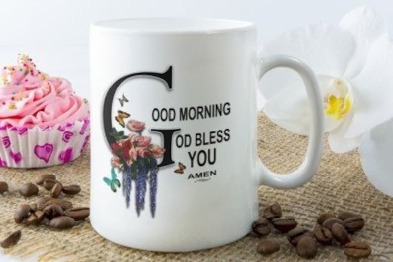 GOOD MORNING Mug-god Bless You-motivational Christian - Etsy
