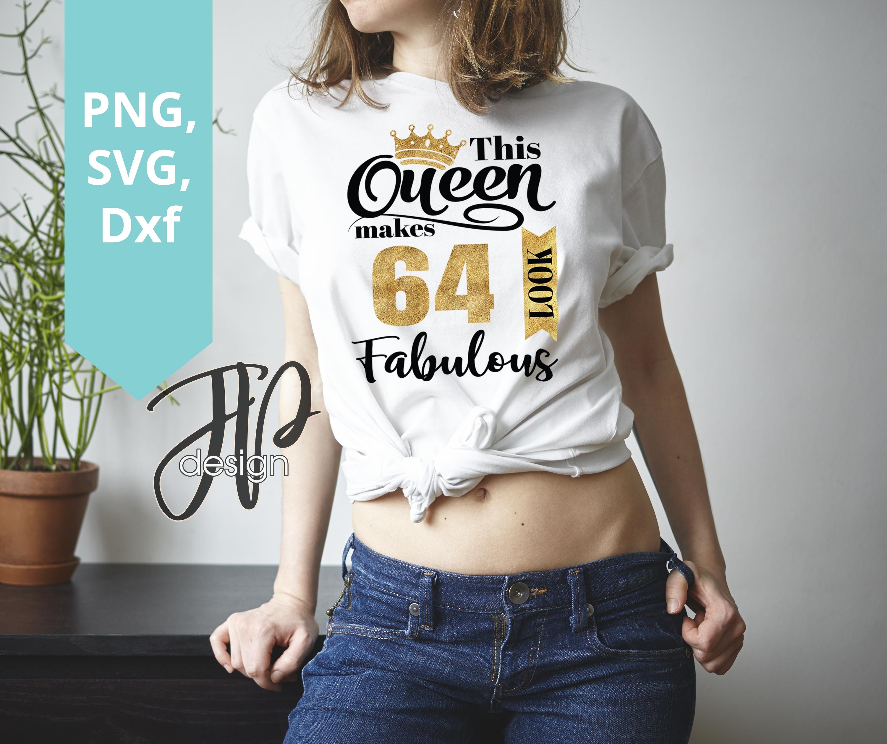64th Birthday Svg. This Queen Makes 64 Look Fabulous Svg. Birthday ...