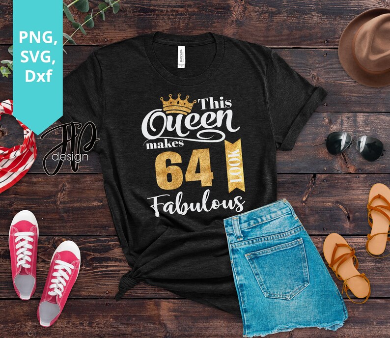 64th Birthday Svg. This Queen Makes 64 Look Fabulous Svg. Birthday ...