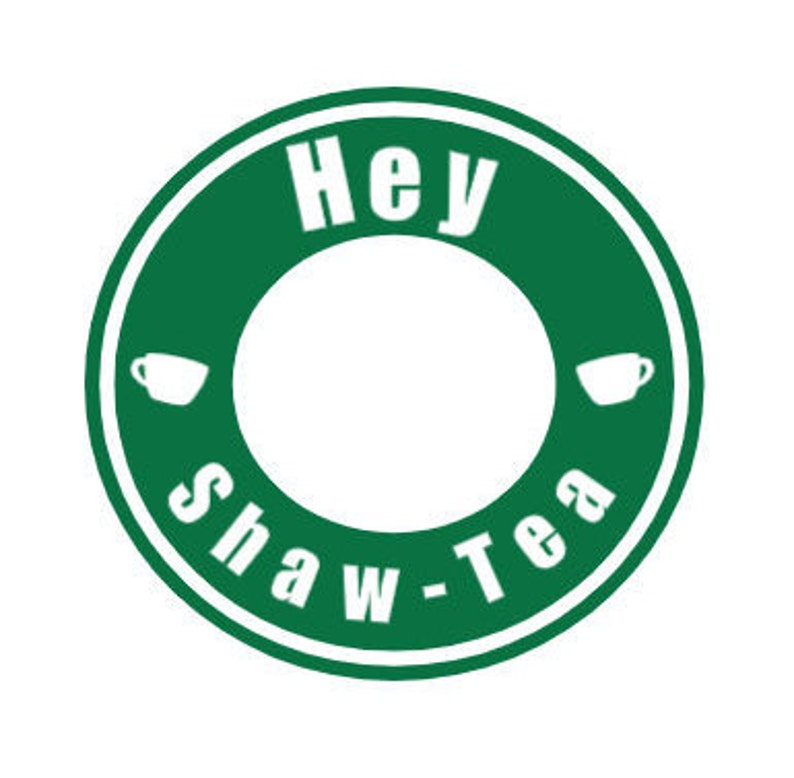 Starbucks Logo Ring "hey Shaw-tea," Cricut SVG for Starbucks Cold and ...
