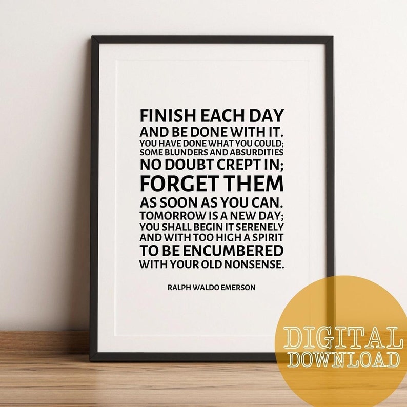 Finish Each Day and Be Done With It Ralph Waldo Emerson Quote - Etsy