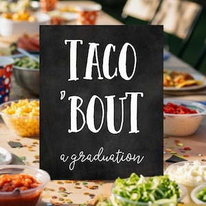 Taco Bout A Graduation Sign PRINTABLE Grad Party Decor, Table Sign ...