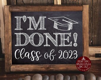 Class of 2023 I'm Done Sign High School Graduation - Etsy