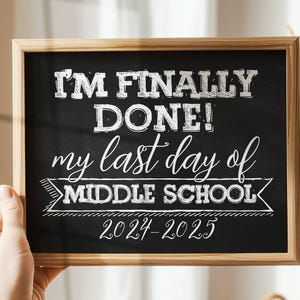 Last Day of Middle School Sign Chalkboard PRINTABLE, 2025 End of School ...