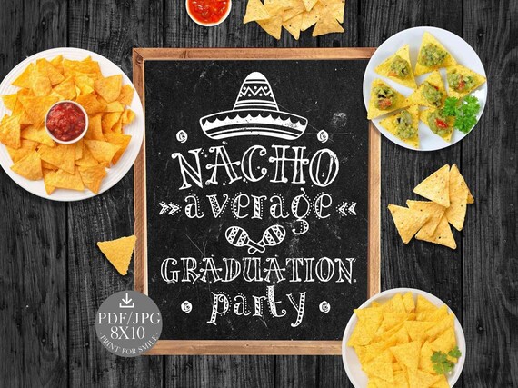 Nacho Average Graduation Party Printable Sign Fiesta Party - Etsy