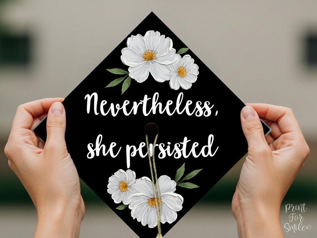 Grad Cap Topper PRINTABLE, Nevertheless She Persisted, Graduation Cap ...