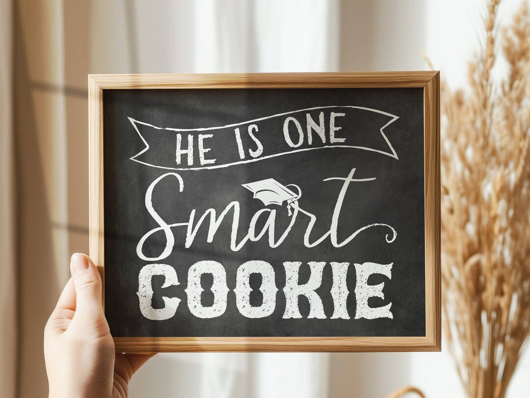 He is One Smart Cookie Sign Printable, Graduation Cookie Bar Chalkboard ...