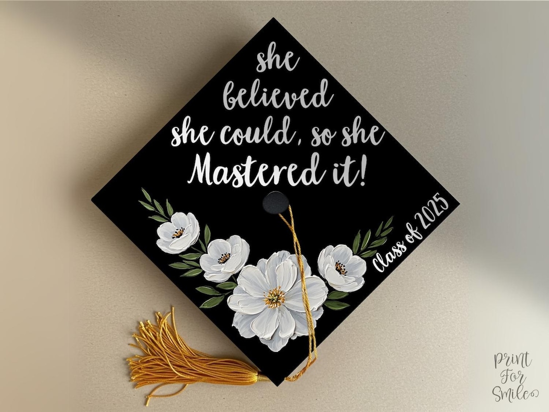 Grad Cap Topper PRINTABLE, She Believed She Could so She Mastered It ...