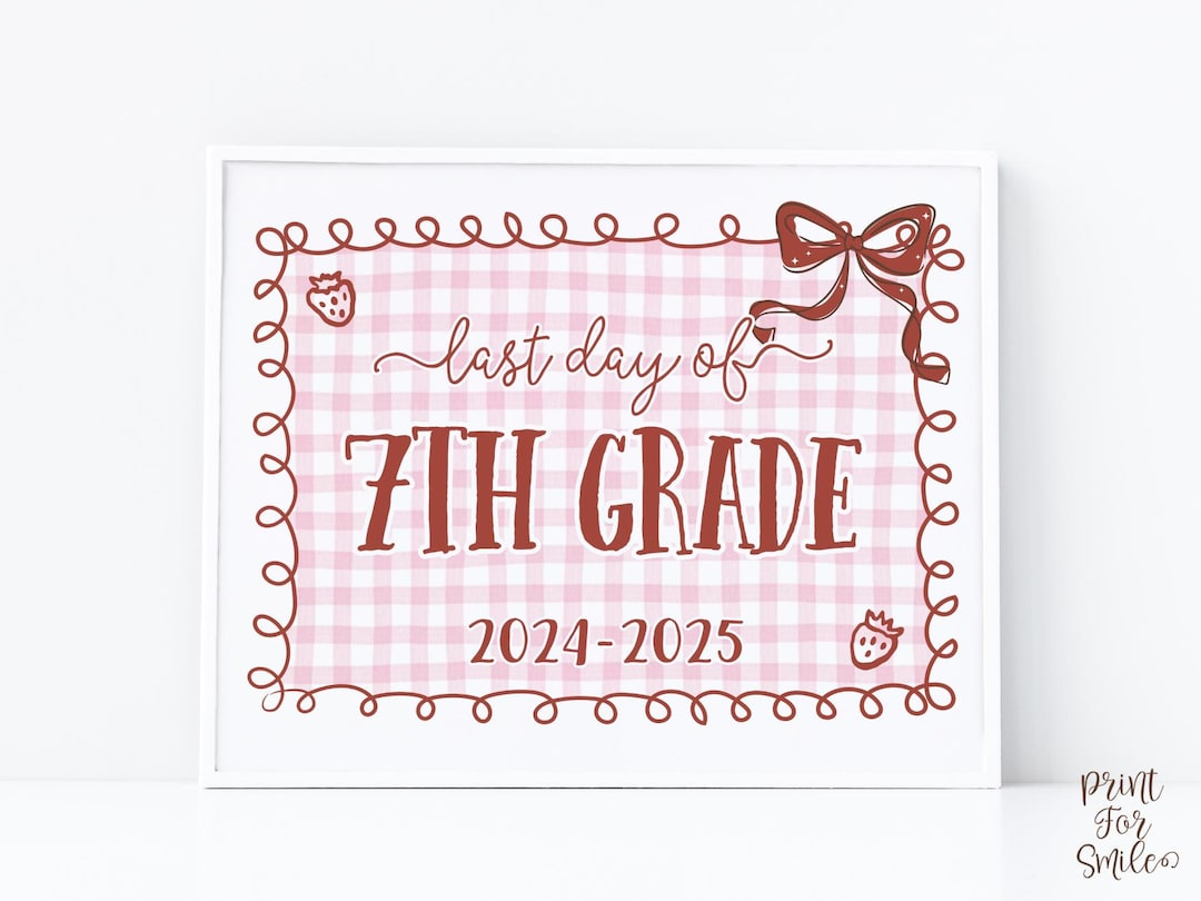 Last Day of Seventh Grade Sign Bow PRINTABLE, 7th Grade, Girl Coquette ...