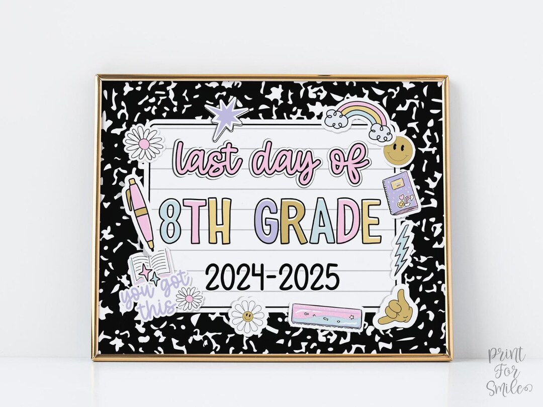 Last Day of Eighth Grade Sign Pastel PRINTABLE, Last Day of 8th Grade ...