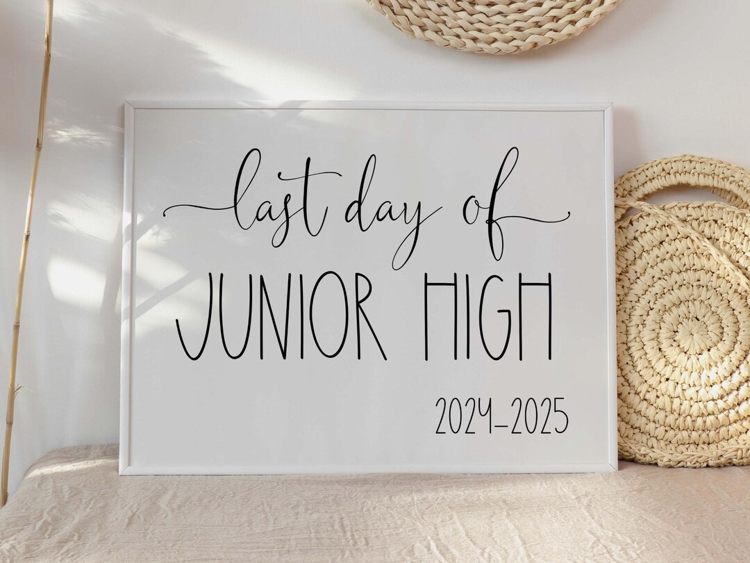 Last Day of Junior High Sign Printable 2025 School - Etsy
